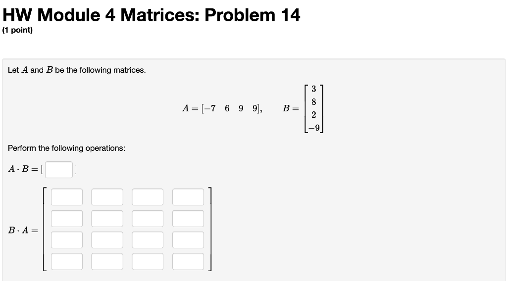 Solved HW Module 4 Matrices: Problem 14 (1 point) Let A and | Chegg.com