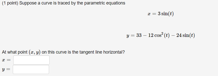 Solved (1 point) Suppose a curve is traced by the parametric | Chegg.com