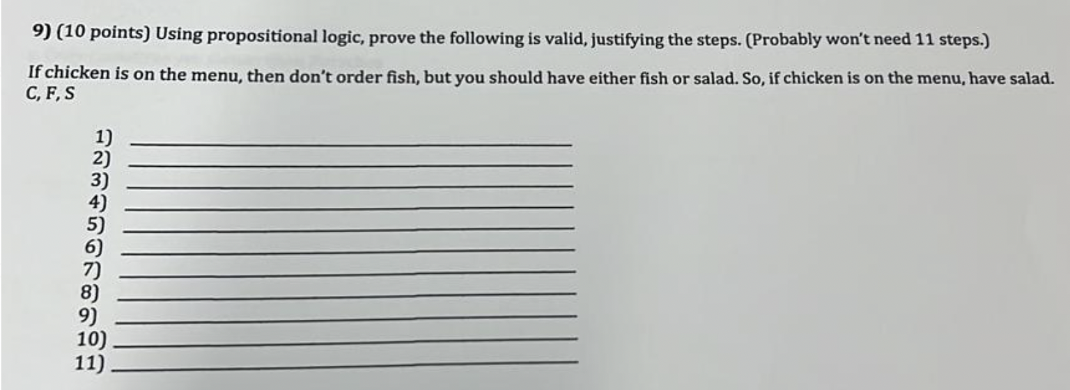 Solved 9) (10 points) Using propositional logic, prove the | Chegg.com