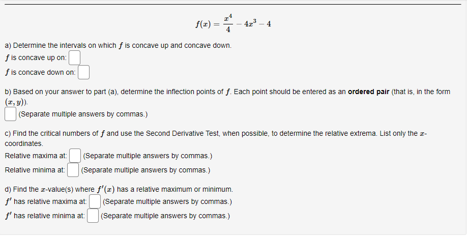 Solved f(x)=4x4−4x3−4 a) Determine the intervals on which f | Chegg.com