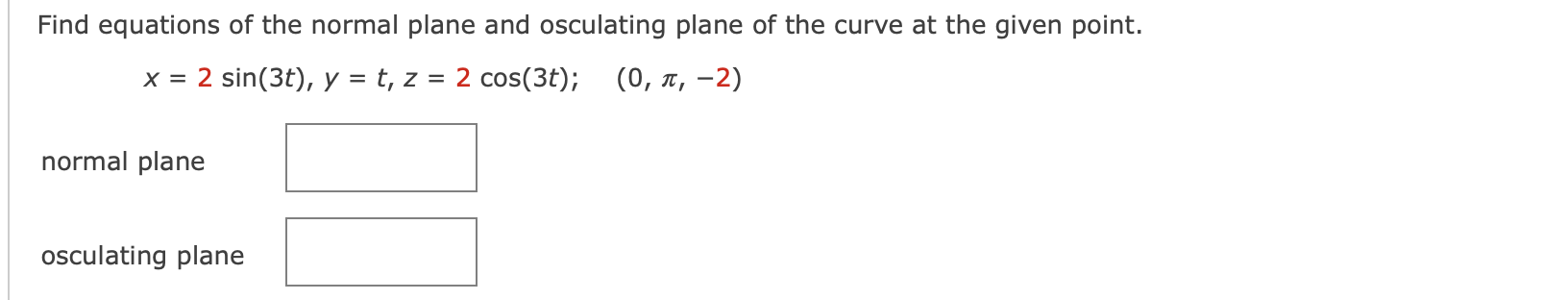Solved Find equations of the normal plane and osculating | Chegg.com