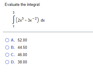 Solved Evaluate the integral 3 5(2x2-3x+2) dx O A. 52.00 OB. | Chegg.com