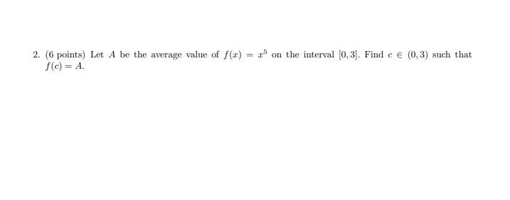 Solved 2. (6 points) Let A be the average value of f(x)=x5 | Chegg.com