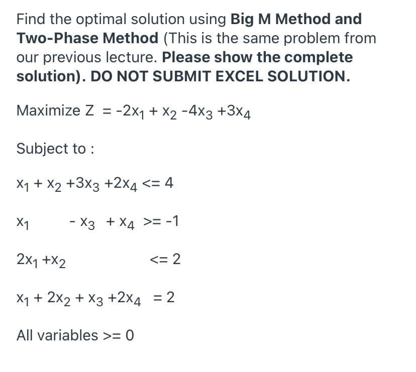 Solved Find the optimal solution using Big M Method and | Chegg.com