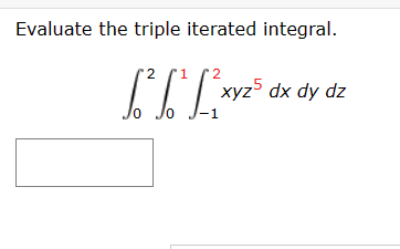 Solved Evaluate the triple iterated integral. | Chegg.com