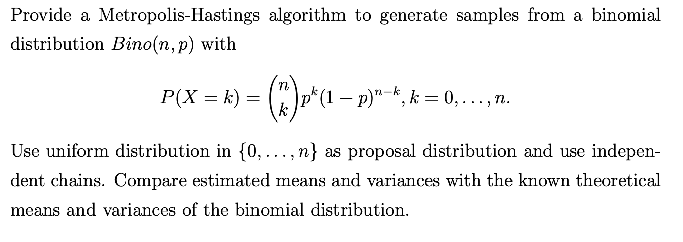 Solved Provide a Metropolis-Hastings algorithm to generate | Chegg.com