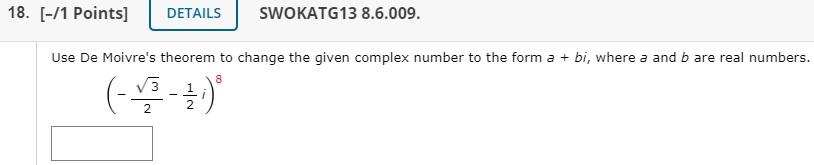 Solved Use De Moivre's theorem to change the given complex | Chegg.com