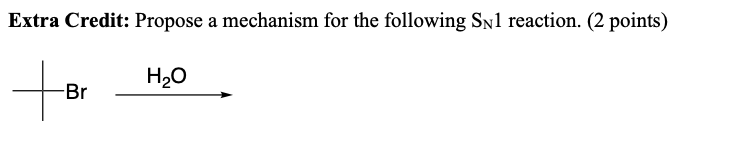 Solved Extra Credit: Propose a mechanism for the following | Chegg.com