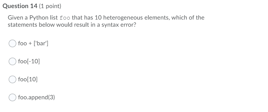 Solved Question 14 (1 point) Given a Python list foo that | Chegg.com