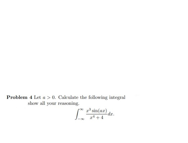 Solved Problem 4 Let a > 0. Calculate the following integral | Chegg.com