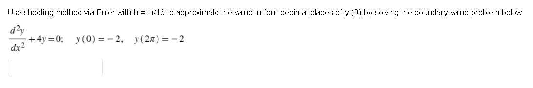 Solved Use shooting method via Euler with h = 17/16 to | Chegg.com