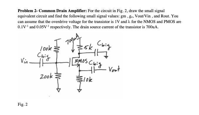 Solved Problem 2- Common Drain Amplifier: For the circuit in | Chegg.com