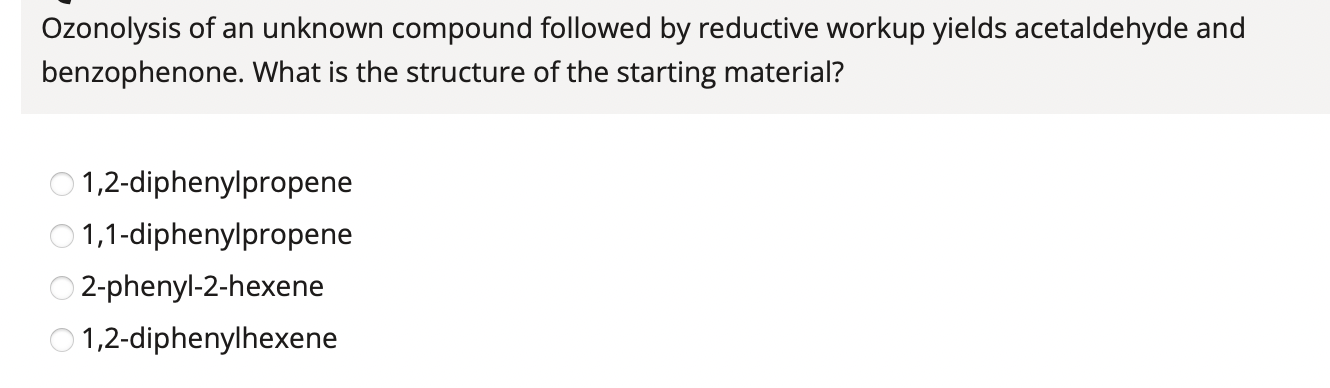 Solved Ozonolysis of an unknown compound followed by | Chegg.com