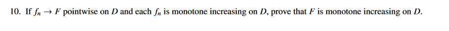 Solved 10. If fn→F pointwise on D and each fn is monotone | Chegg.com