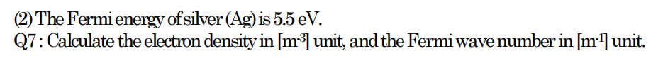 Solved (2) The Fermi energy of silver (Ag) is 5.5 eV. Q7: | Chegg.com