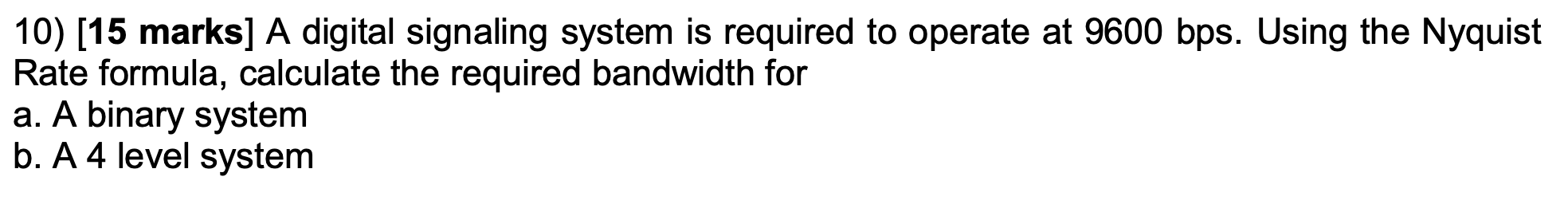 Solved 10) [15 marks] A digital signaling system is required | Chegg.com
