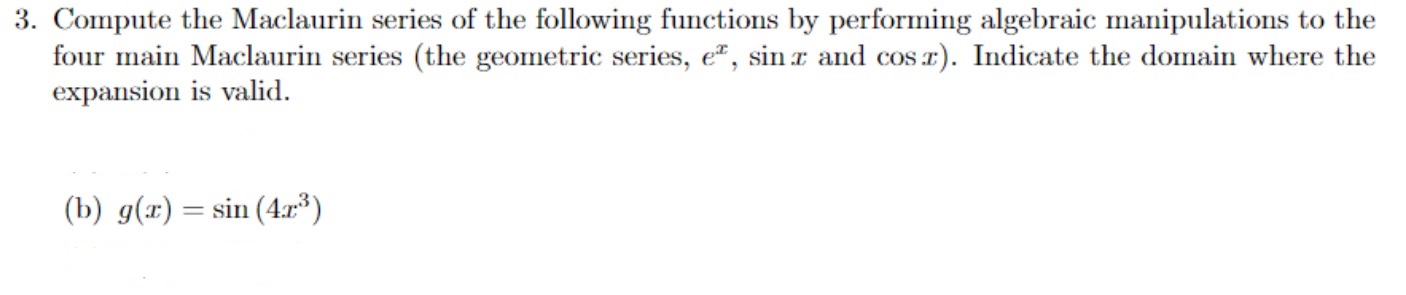 Solved Compute the Maclaurin series of the following | Chegg.com