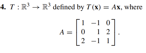 Solved For Problems 3−7, find Ker(T) and Rng(T), and give a | Chegg.com