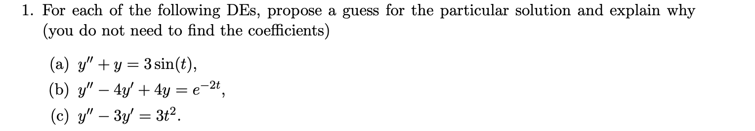 Solved 1. For each of the following DEs, propose a guess for | Chegg.com