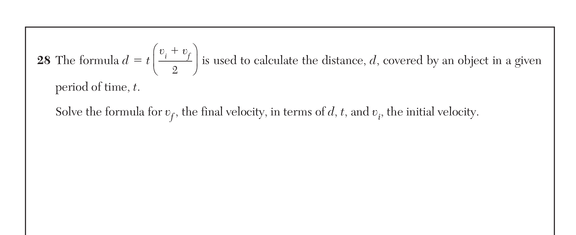 Solved 28 ﻿The formula d=t(vi+vf2) ﻿is used to calculate the | Chegg.com