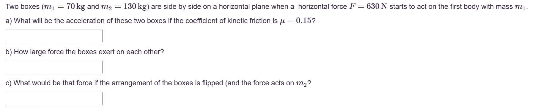 Solved Two boxes (m1=70 kg and m2=130 kg ) are side by side | Chegg.com