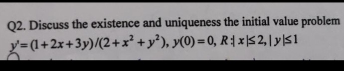 Solved Q2. Discuss the existence and uniqueness the initial | Chegg.com