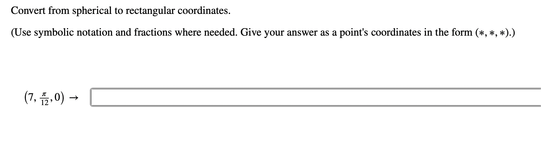 Solved Convert from spherical to rectangular coordinates. | Chegg.com