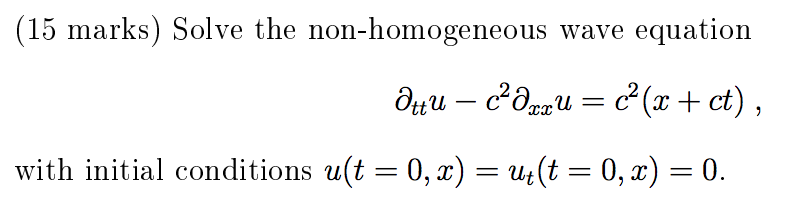 Solved (15 marks) Solve the non-homogeneous wave equation | Chegg.com