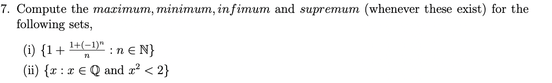 Solved 7. Compute the maximum, minimum, infimum and supremum | Chegg.com