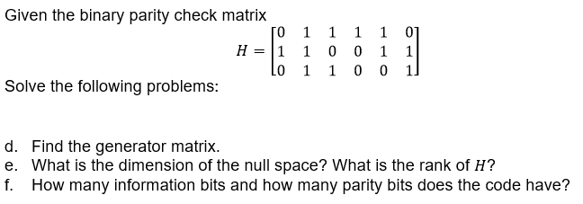 Given the binary parity check matrix Го Н 3D| 1 Lo 1 | Chegg.com