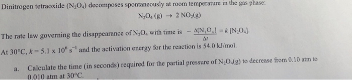 Solved Dinitrogen tetraoxide (N2O4) decomposes spontaneously | Chegg.com