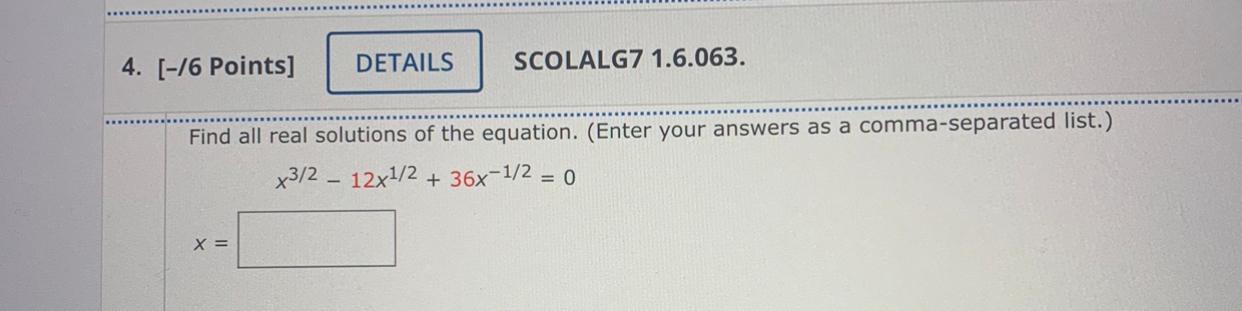 Solved [-/6 Points] SCOLALG7 1.6.063. Find all real | Chegg.com