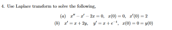 Solved 4. Use Laplace transform to solve the following, (a) | Chegg.com