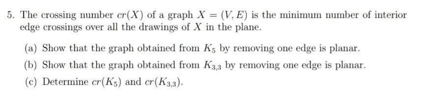 5. The crossing number cr(X) of a graph X=(V,E) is | Chegg.com