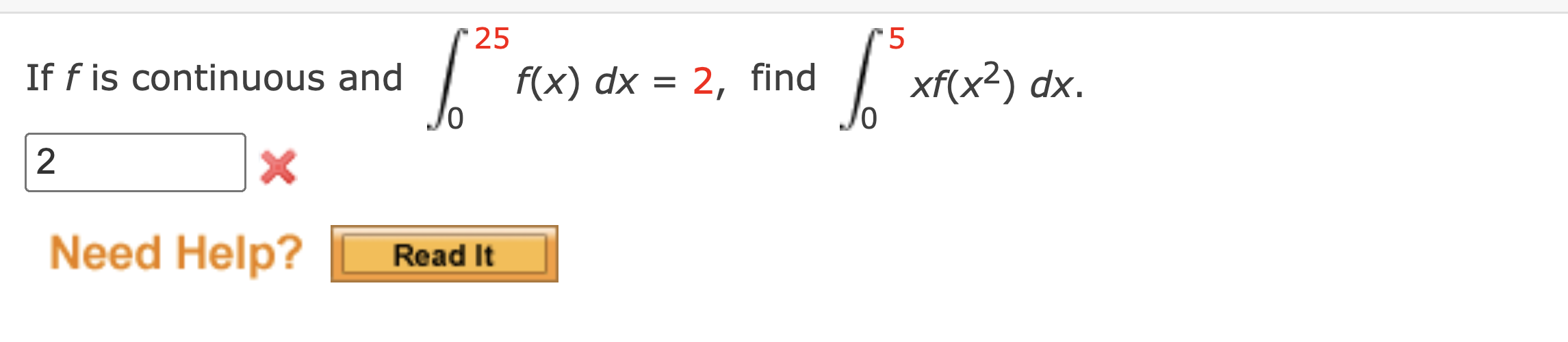 Solved If f is continuous and ∫025f(x)dx=2, find ∫05xf(x2)dx | Chegg.com