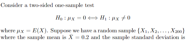 Solved Consider a two-sided one-sample test H0:μX=0 H1:μX =0 | Chegg.com