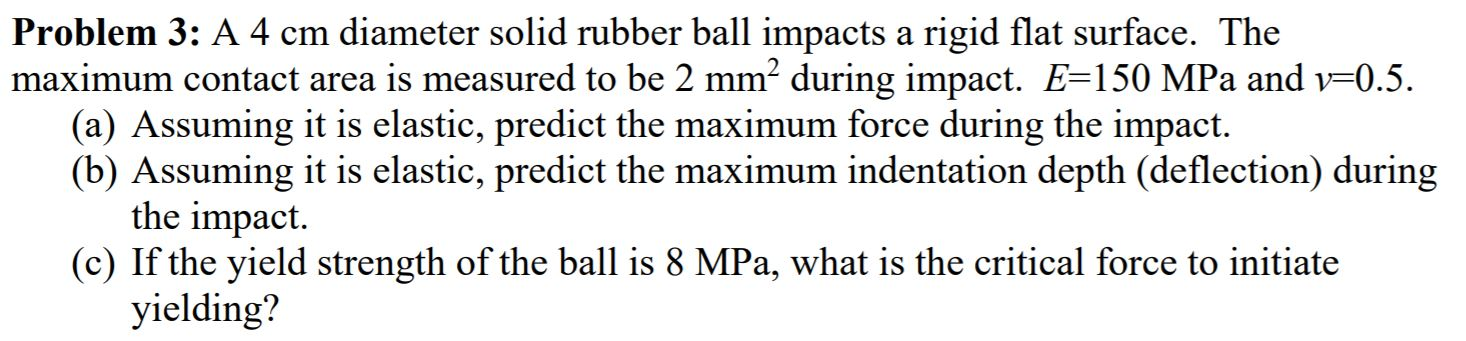 Solved Problem 3: A 4 cm diameter solid rubber ball impacts | Chegg.com