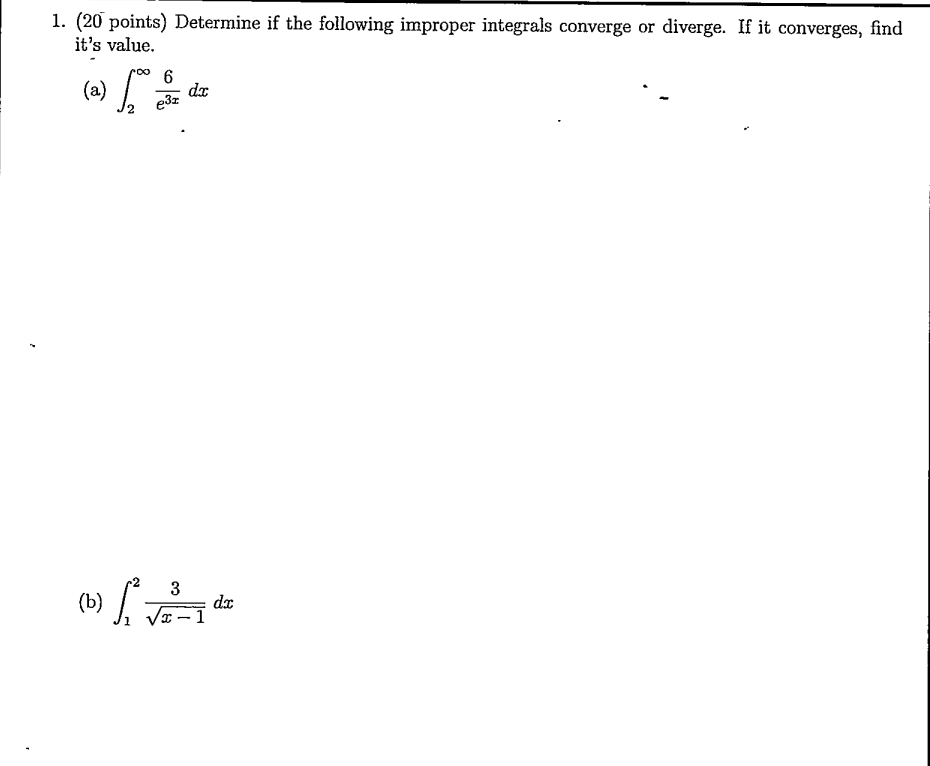 Solved 1. ( 20 points) Determine if the following improper | Chegg.com