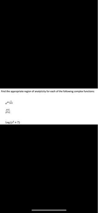 Solved Find the appropriate region of analyticity for each | Chegg.com