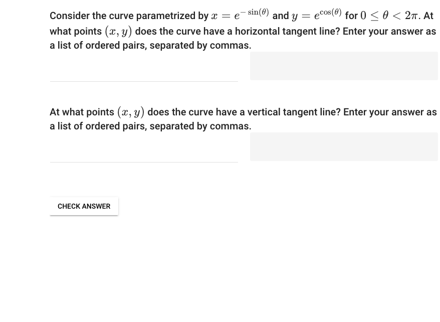 Solved Consider the curve parametrized by x=e−sin(θ) and | Chegg.com
