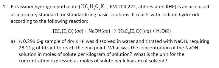 Solved 1. Potassium hydrogen phthalate (HC,H,OK, FM 204.222, | Chegg.com