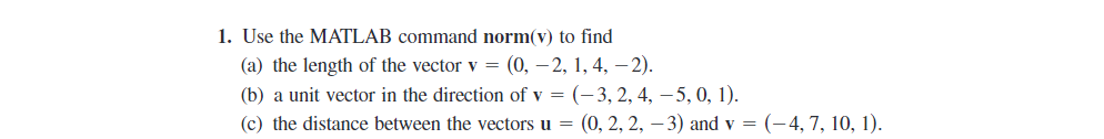 Solved 1. Use the MATLAB command norm(v) to find (a) the | Chegg.com