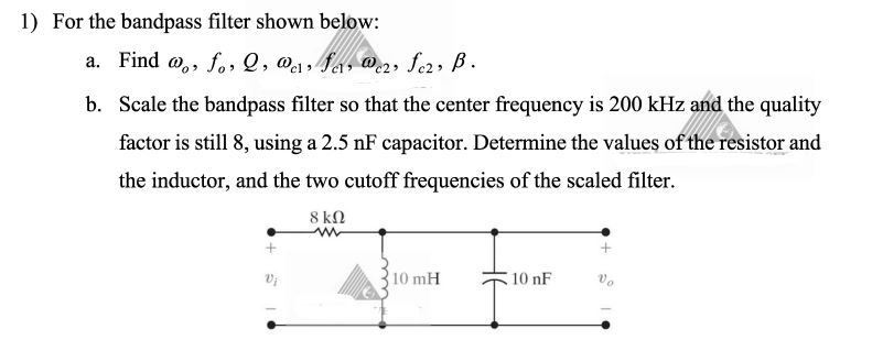 Solved For the bandpass filter shown below:a. ﻿Find | Chegg.com