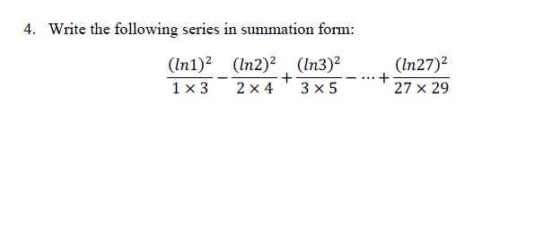 Solved 4. Write the following series in summation form: | Chegg.com
