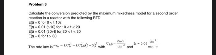 Solved Problem 3 Calculate the conversion predicted by the | Chegg.com