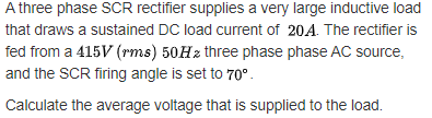 Solved A three phase SCR rectifier supplies a very large | Chegg.com