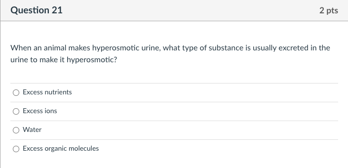 Solved Question 21 2 pts When an animal makes hyperosmotic | Chegg.com