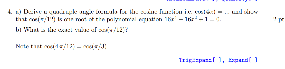 Solved 4. a) Derive a quadruple angle formula for the cosine | Chegg.com