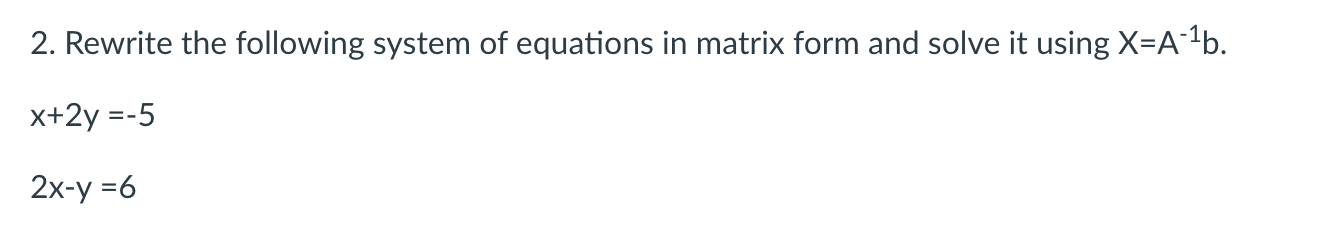 Solved 2. Rewrite the following system of equations in | Chegg.com