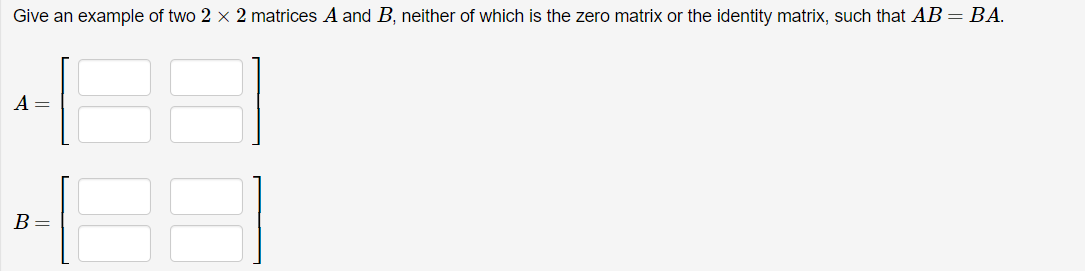 Solved Give an example of two 2×2 ﻿matrices A and B, | Chegg.com